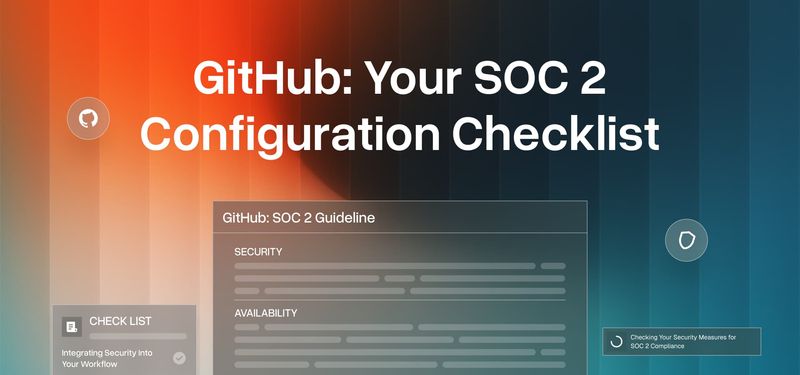 GitHub Configuration Checklist for SOC 2 Compliance | Delve
